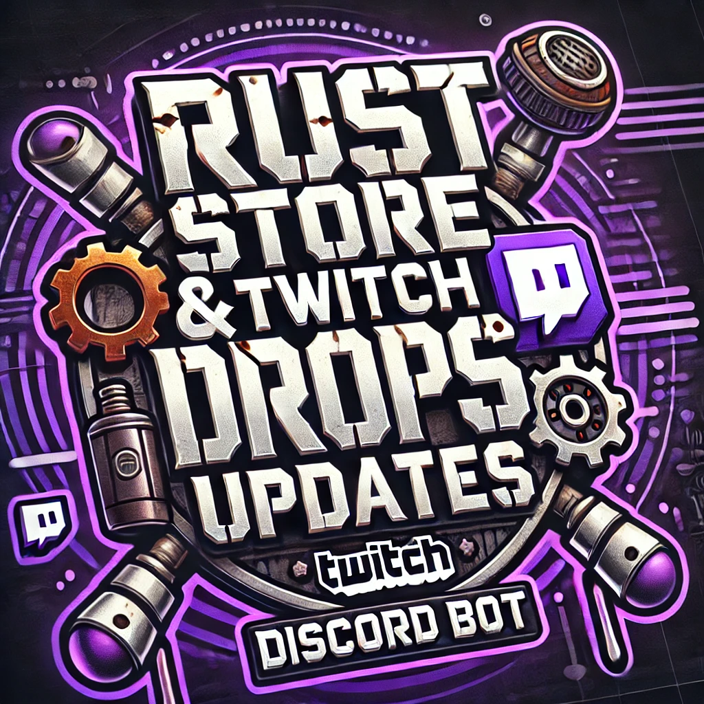 Rust Store & KICK/Twitch Drops Updates Discord Bot - Lone Design
